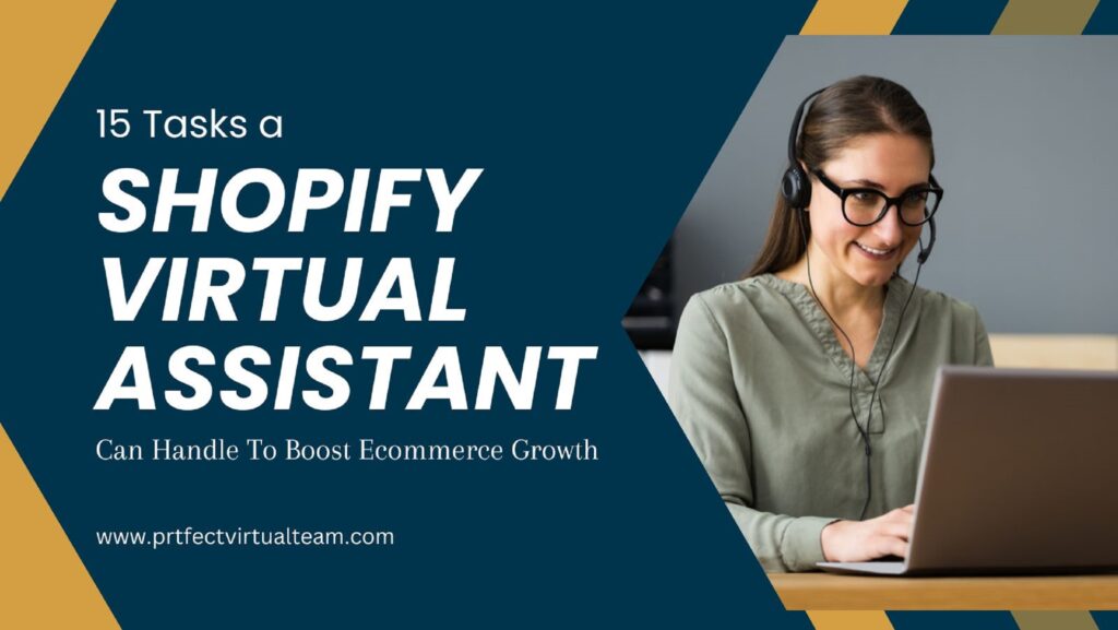 15 Key Tasks For Shopify Virtual Assistants To Spur Growth