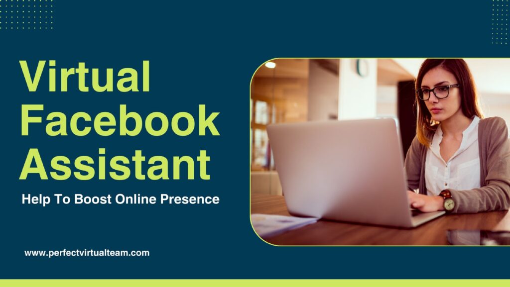 How Virtual Facebook Assistant Help To Boost Online Presence